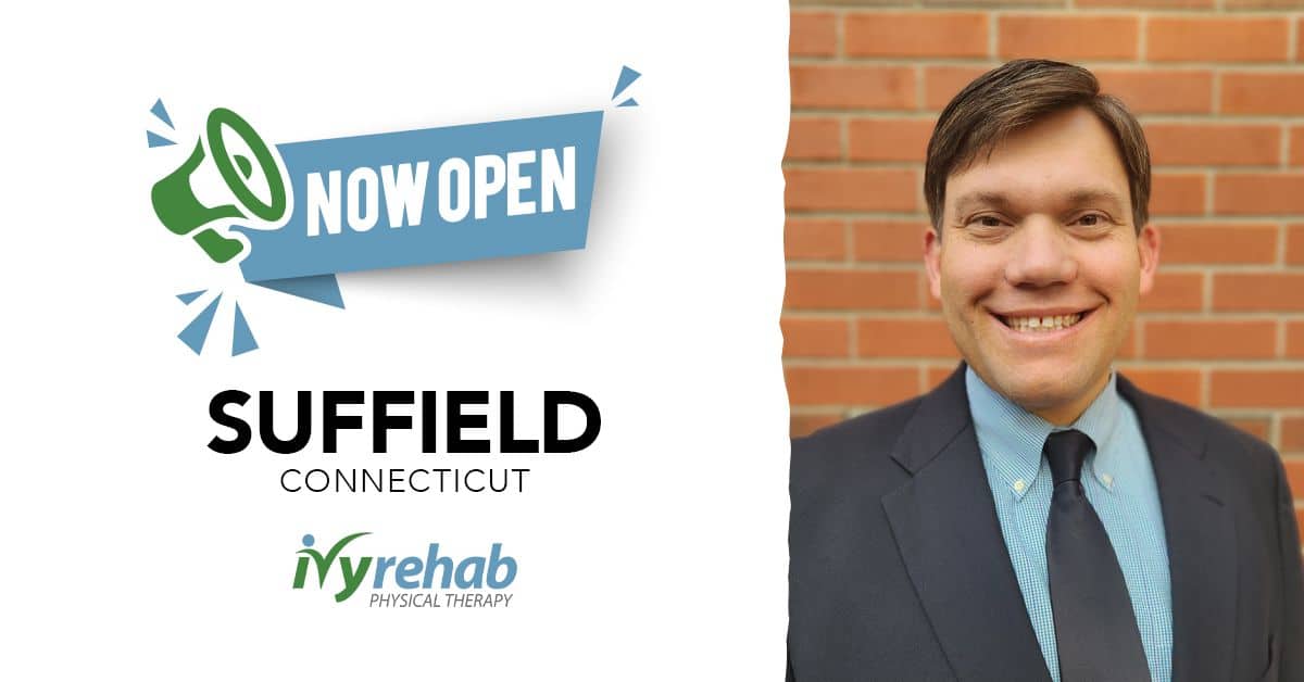 Ivy Rehab Physical Therapy is Now Serving Suffield, CT, Led by Dr. Mark ...