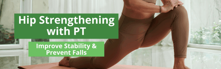 Hip Strengthening PT: Boost Stability & Prevent Falls | Ivy Rehab