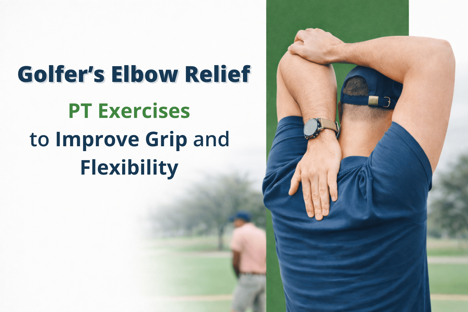 Golfer’s Elbow Physical Therapy Exercises | Ivy Rehab